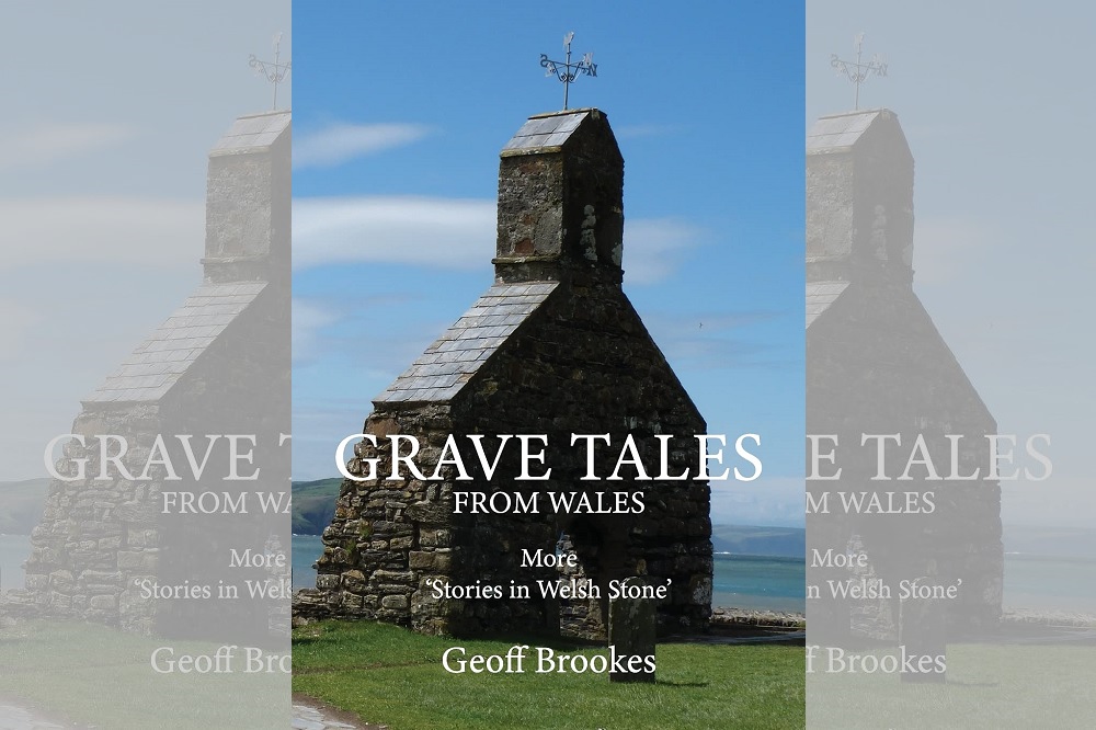 Review: Grave Tales from Wales - More ‘Stories in Welsh Stone’ by Geoff ...